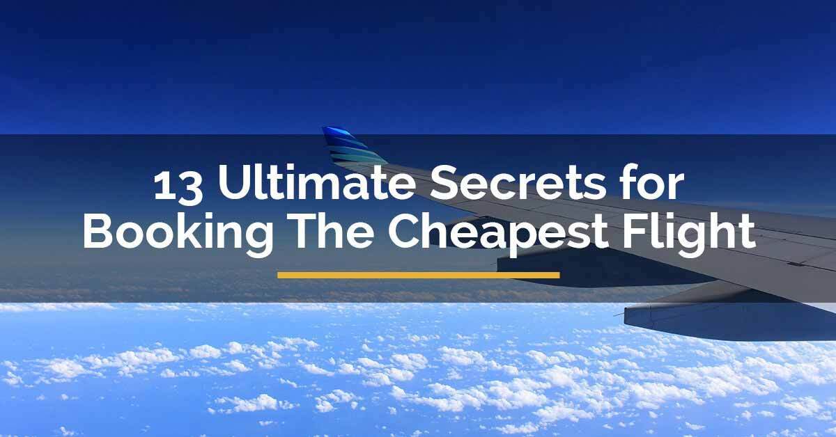 13 Ultimate Secrets for Booking The Cheapest Flight - For Travelista