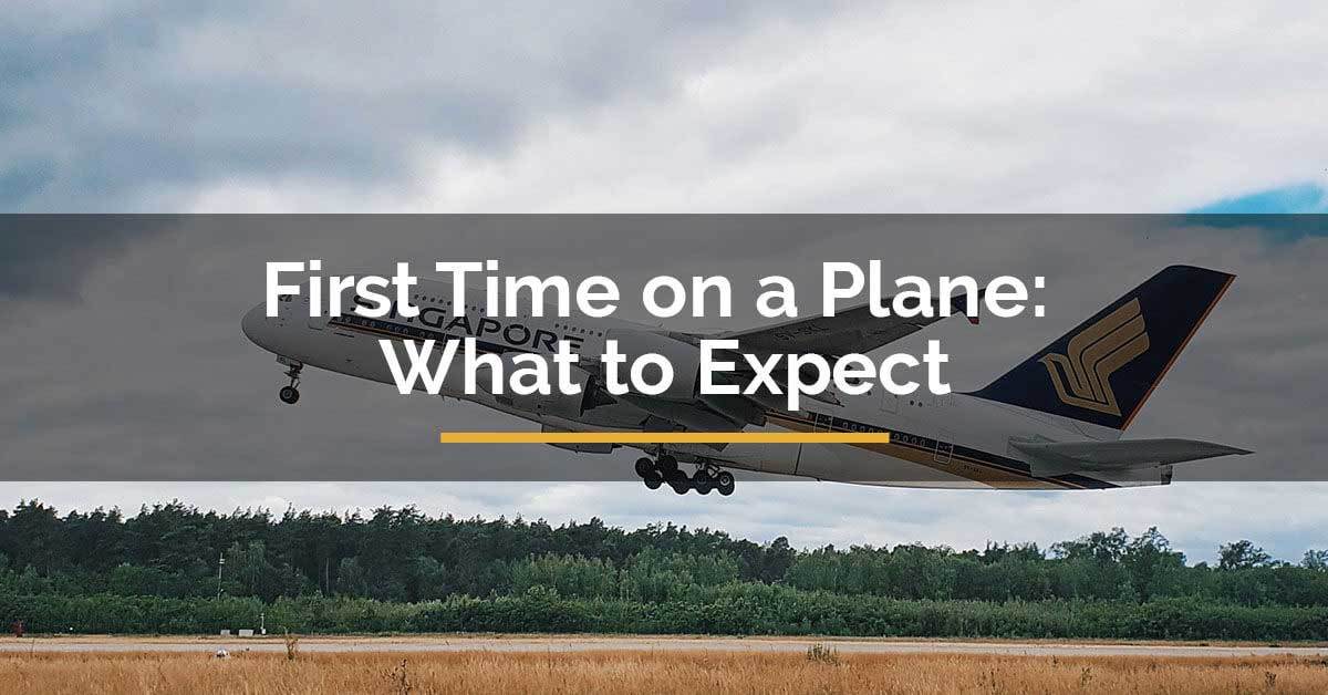 First Time on a Plane: What to Expect - For Travelista