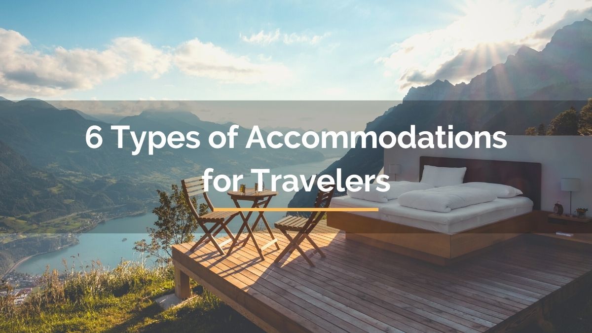 6 Types of Accommodations for Travelers - For Travelista